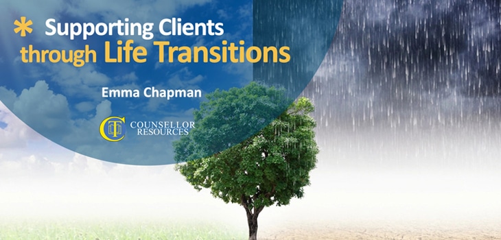 Supporting Clients through Life Transitions • Counselling Tutor