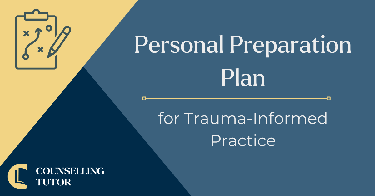 Personal Preparation Plan for Trauma-Informed Practice • Counselling Tutor