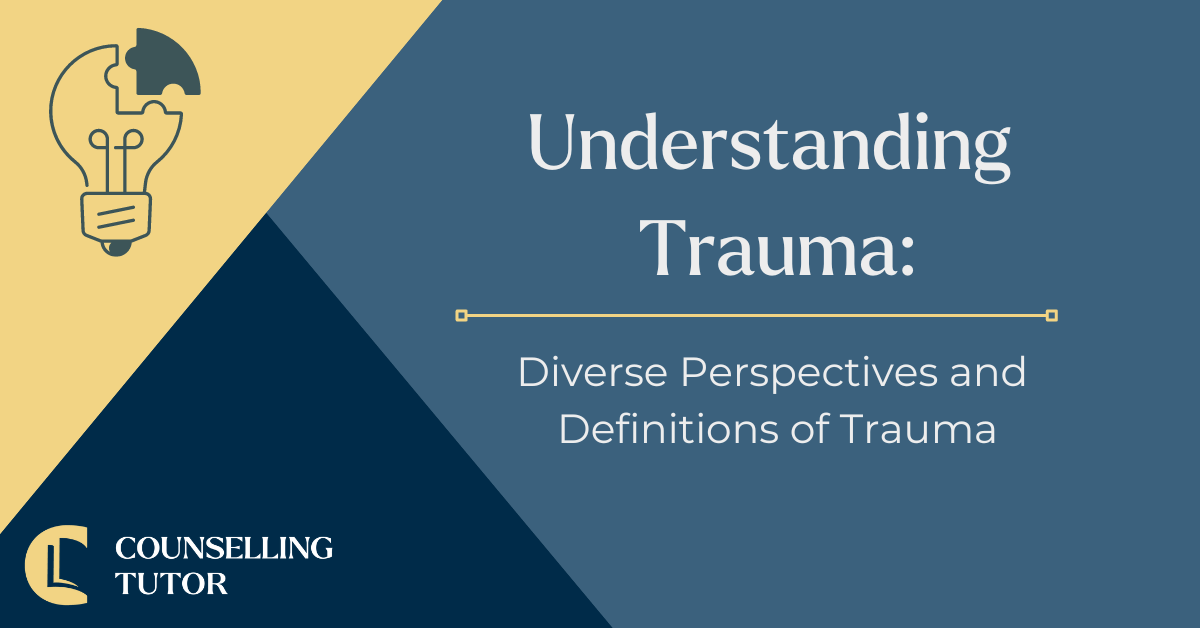 Understanding Trauma: Diverse Perspectives and Definitions of Trauma ...