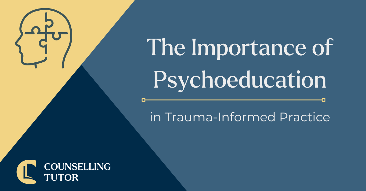 The Importance of Psychoeducation in Trauma-Informed Practice ...
