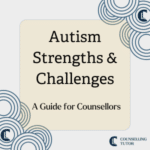 Autism Strengths and Challenges • Counselling Tutor