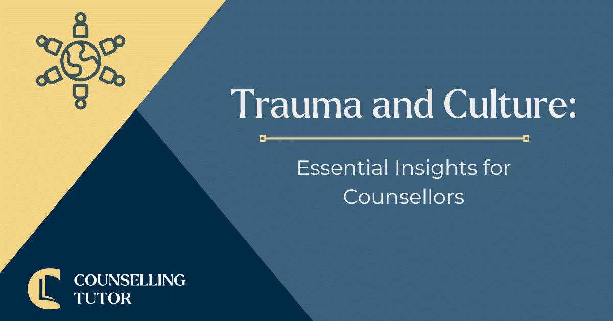 Trauma and Culture • Counselling Tutor