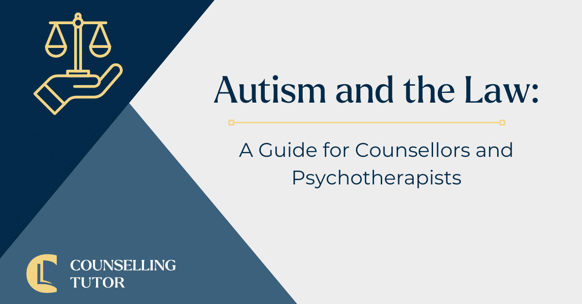 Autism and the Law • Counselling Tutor