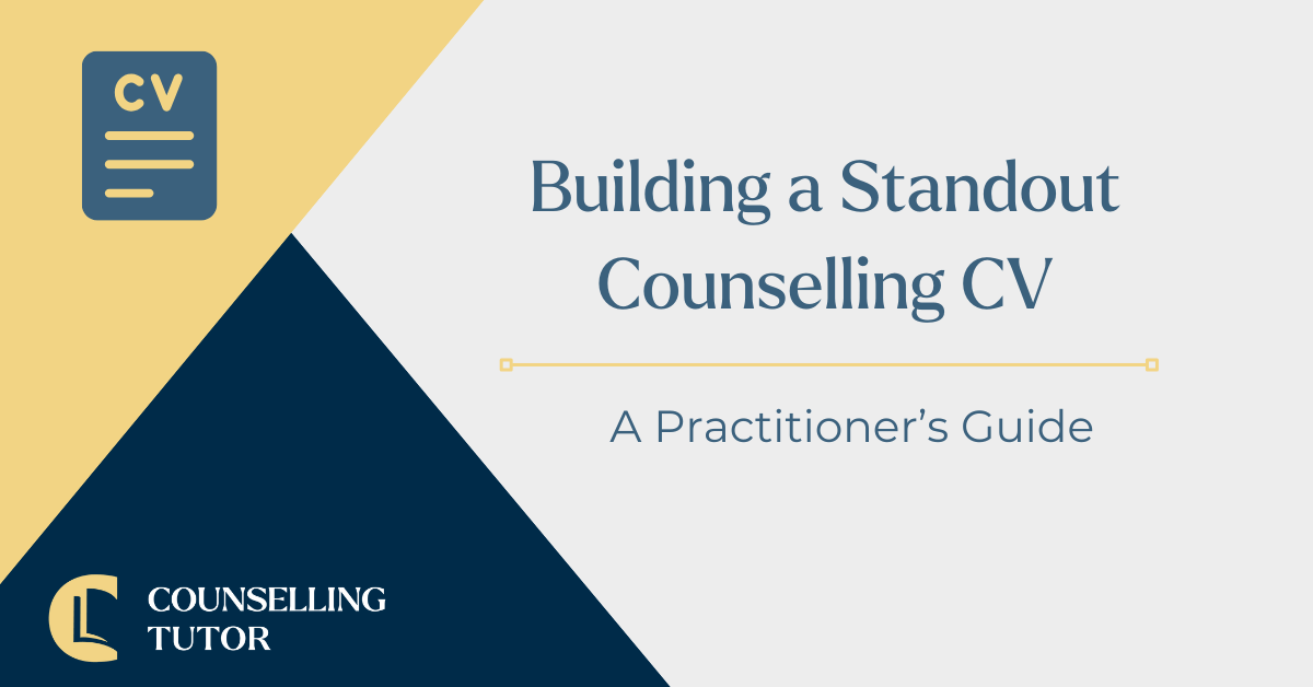 Building a Standout Counselling CV: A Practitioner’s Guide ...