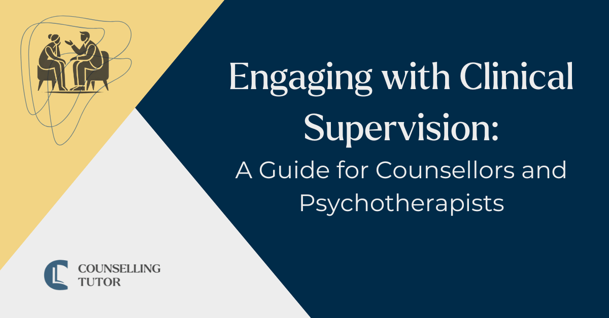 Engaging with Clinical Supervision: A Guide for Counsellors and ...