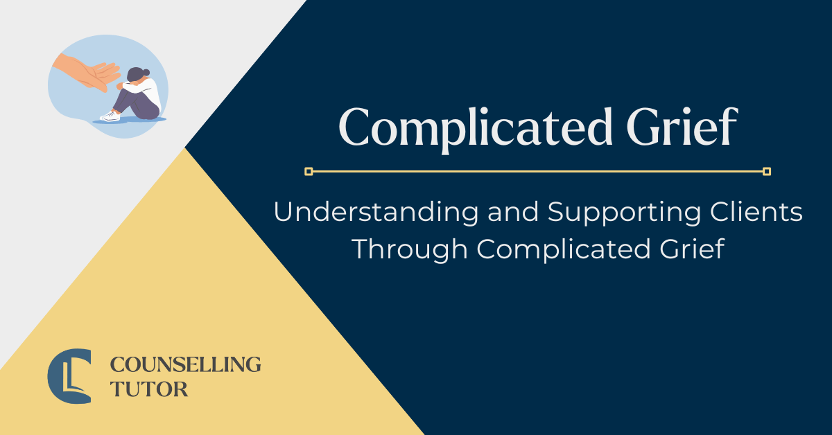 Understanding and Supporting Clients Through Complicated Grief ...