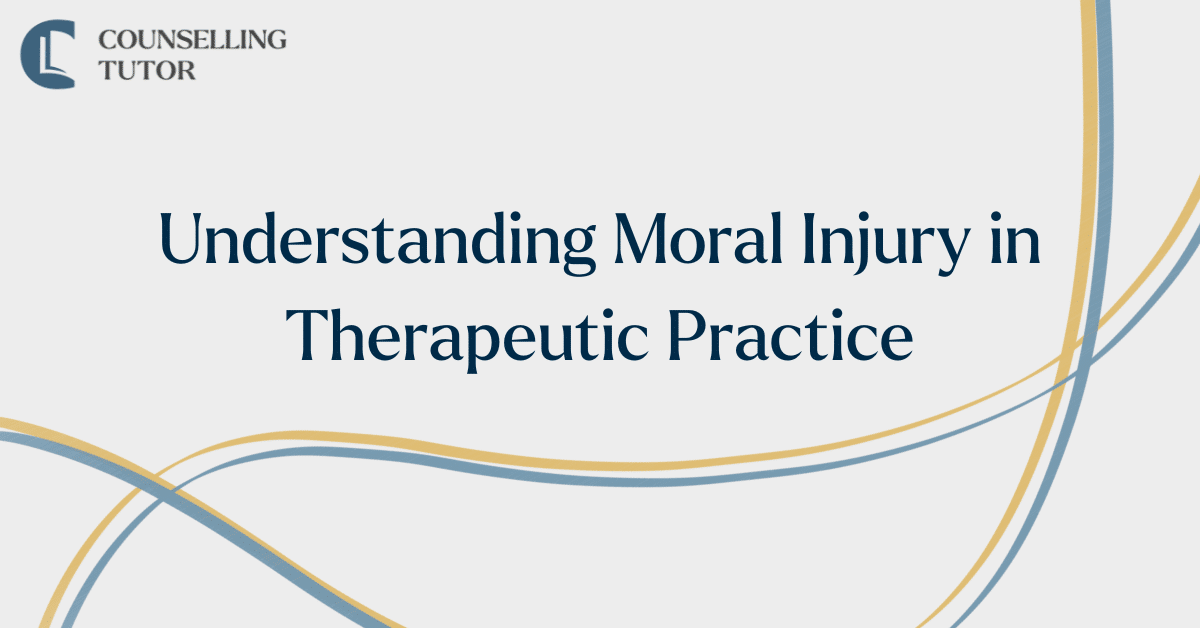 Understanding Moral Injury in Therapeutic Practice: A Guide for ...